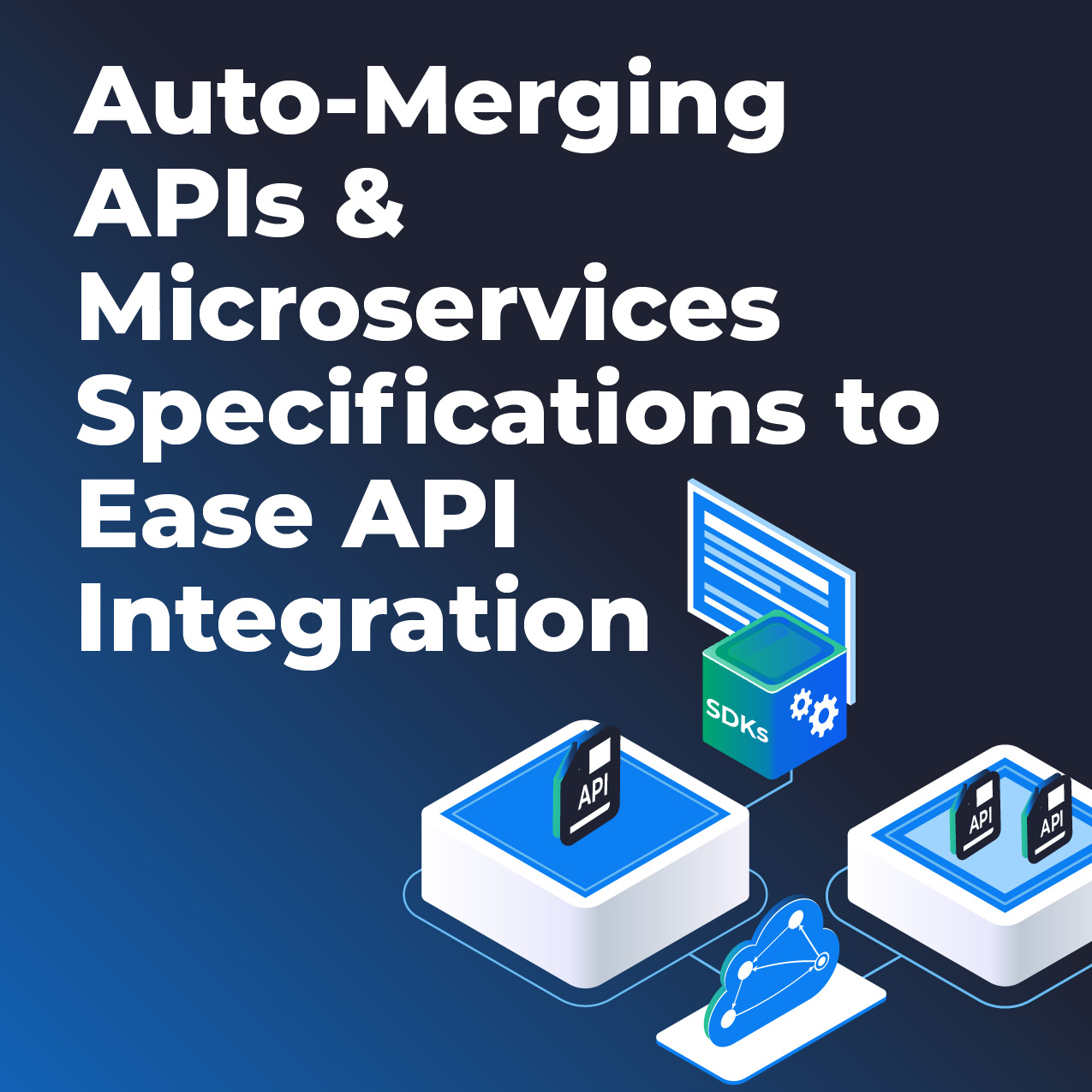 Auto-Merging APIs and Microservices Specifications to Ease API Integration - APIMatic